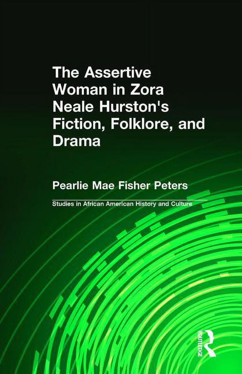 Studies in African American History and The Assertive Woman in Zora Neale Hurston's Fiction ...