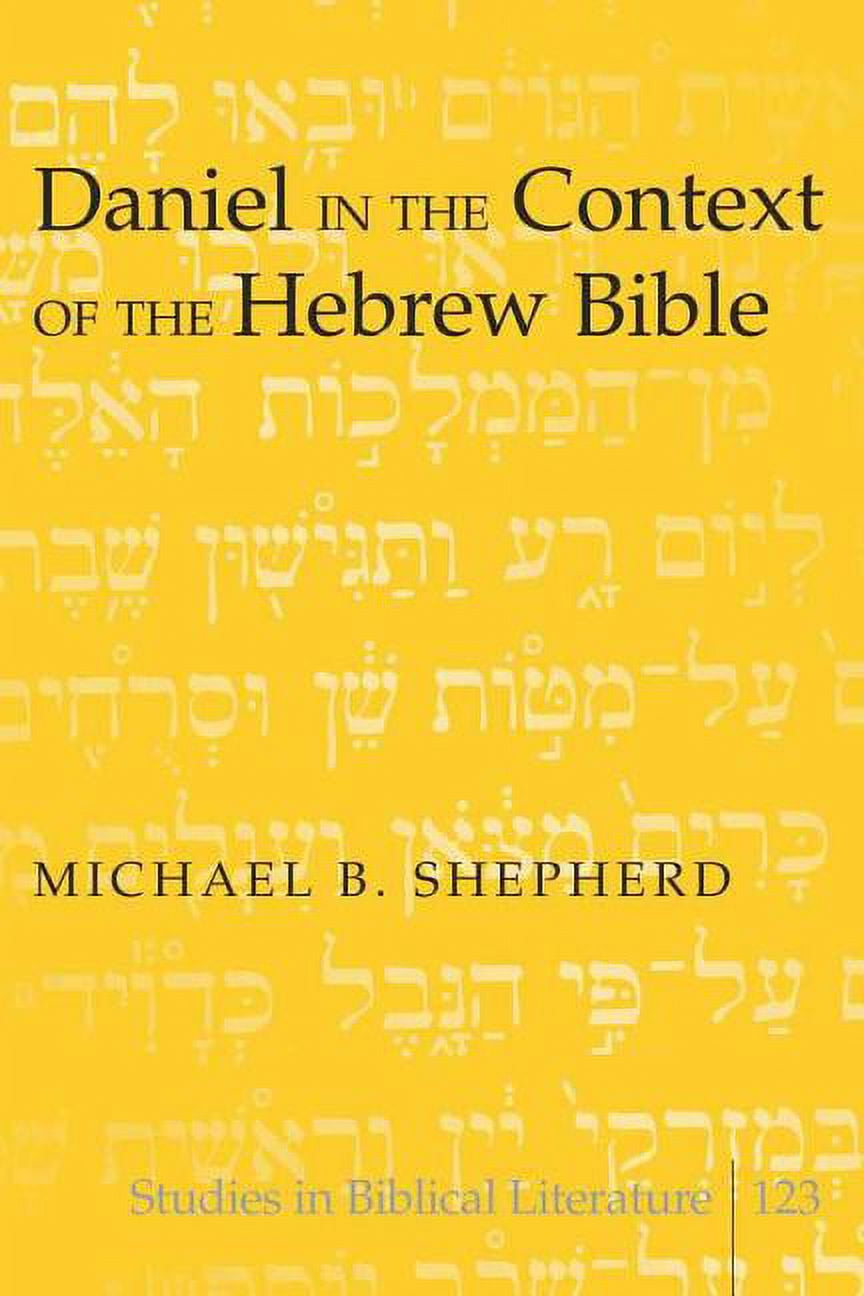 Studies in Biblical Literature: Daniel in the Context of the Hebrew ...
