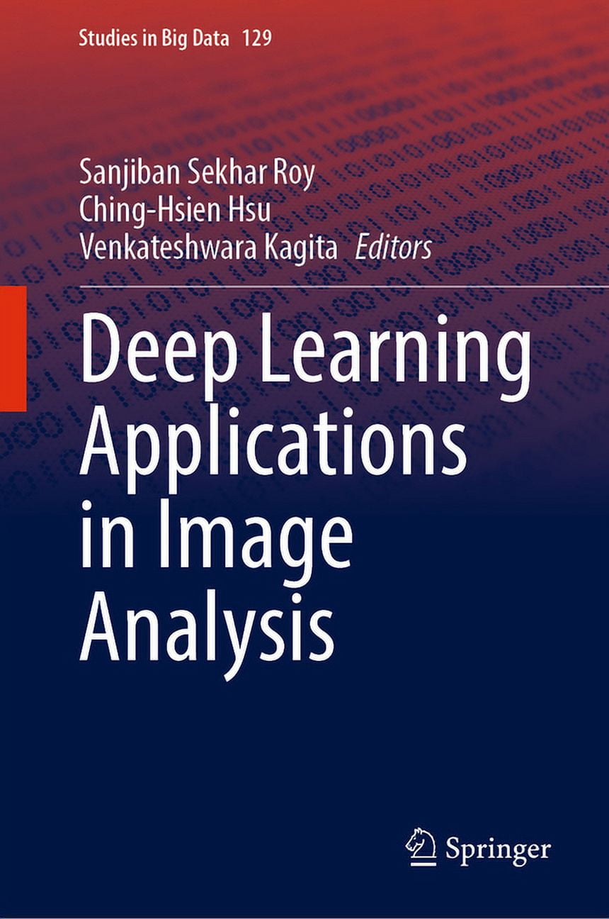 Studies in Big Data Deep Learning Applications in Image Analysis, Book ...