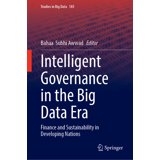 Studies in Big Data Intelligent Governance in the Big Data Era: Finance and Sustainability in ...