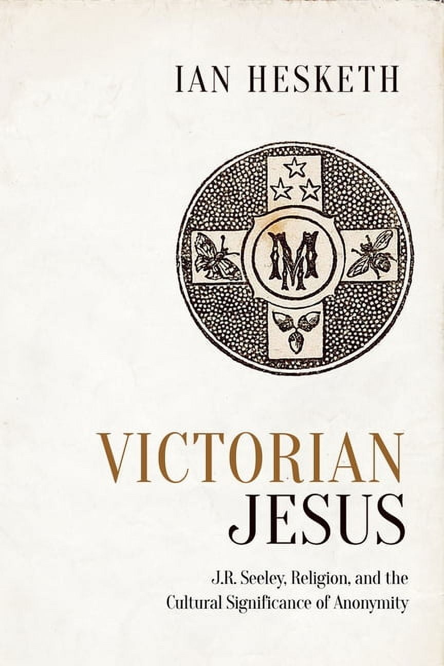 Studies in Book and Print Culture: Victorian Jesus: J.R. Seeley ...