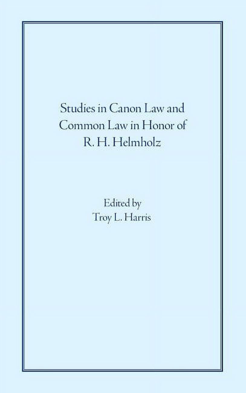 Studies in Canon Law and Common Law in Honor of R. H. Helmholz ...