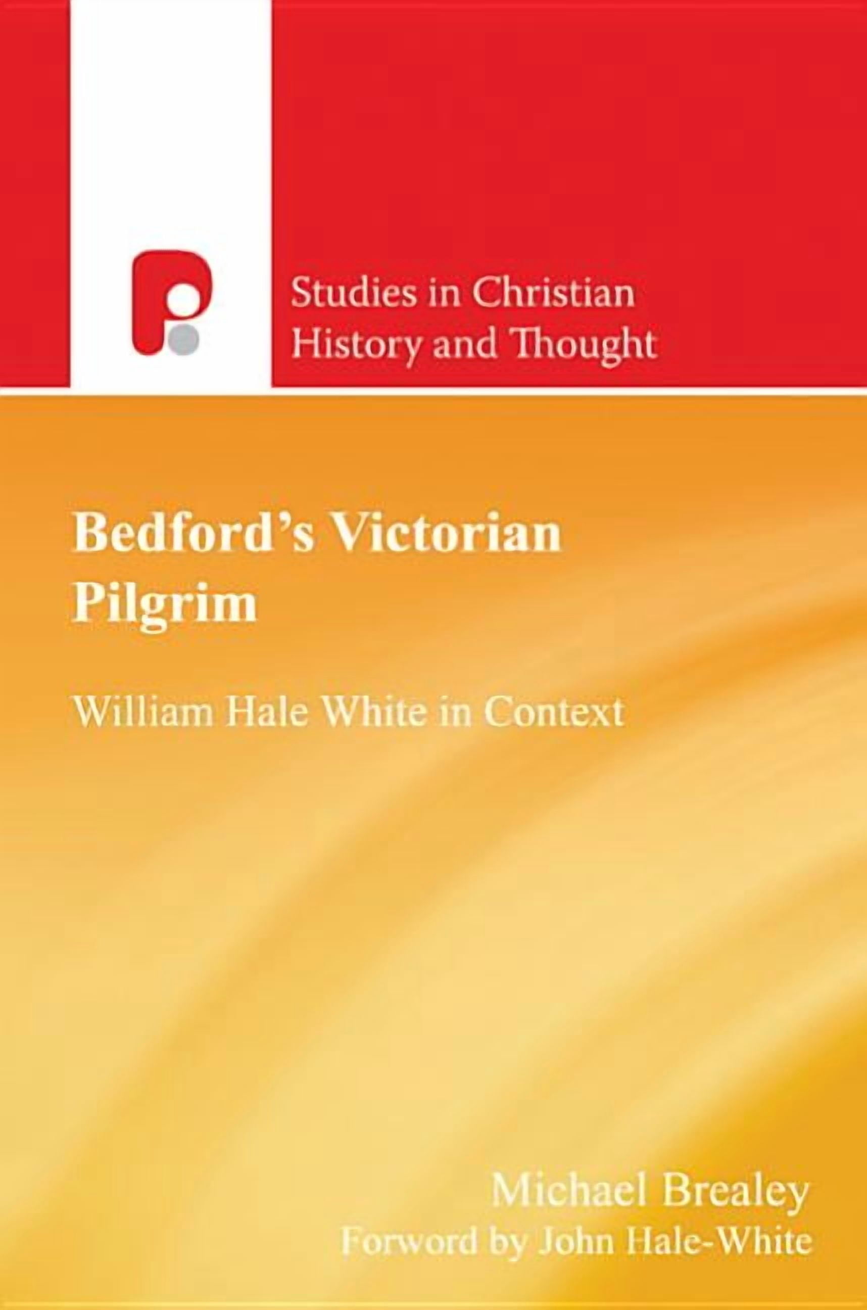 Studies in Christian History and Thought Bedford's Victorian Pilgrim ...