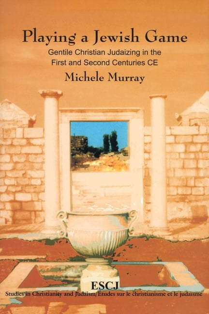 Studies in Christianity and Judaism: Playing a Jewish Game: Gentile ...