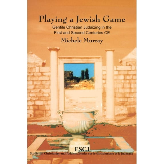 Studies in Christianity and Judaism: Playing a Jewish Game: Gentile ...
