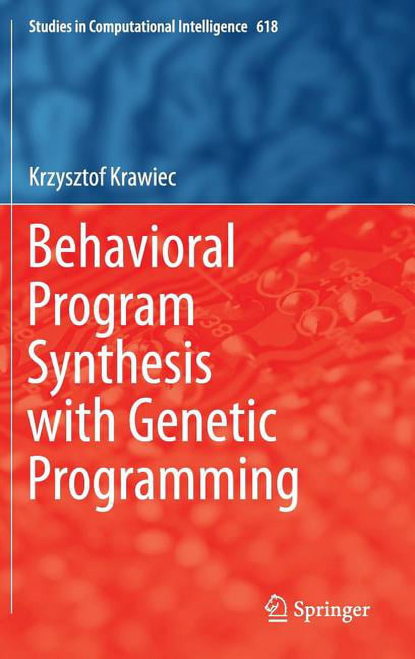 Studies in Computational Intelligence: Behavioral Program Synthesis with Genetic Programming ...
