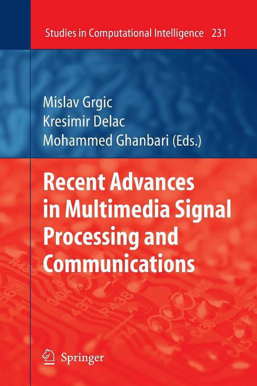 Studies in Computational Intelligence Recent Advances in Multimedia Signal Processing and ...