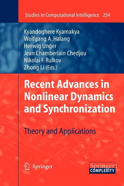 Studies in Computational Intelligence: Recent Advances in Nonlinear Dynamics and Synchronization ...