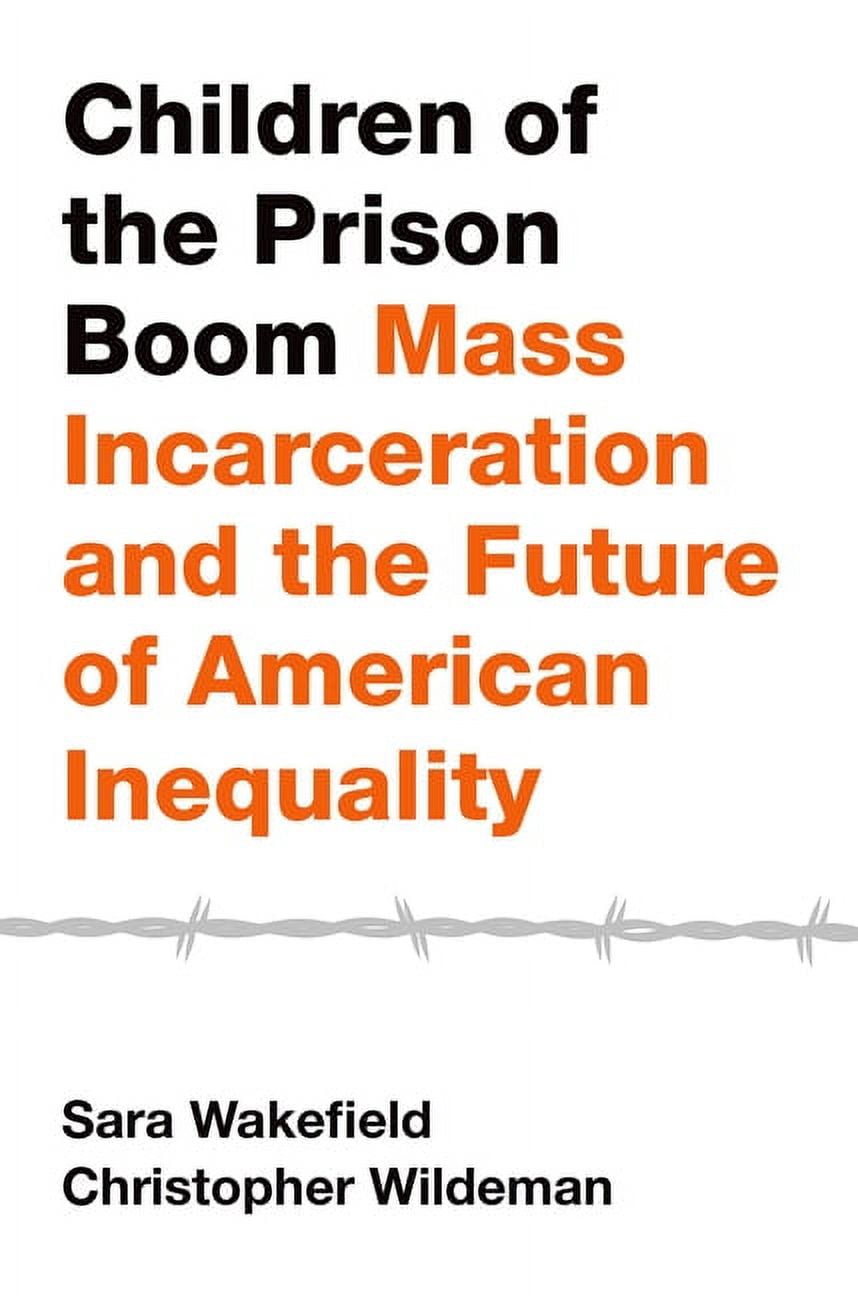 Studies in Crime and Public Policy Children of the Prison Boom: Mass ...