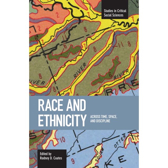 Studies in Critical Social Sciences: Race and Ethnicity: Across Time ...
