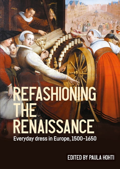 Studies in Design and Material Culture Refashioning the Renaissance ...