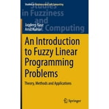 Studies in Fuzziness and Soft Computing An Introduction to Fuzzy Linear Programming Problems ...