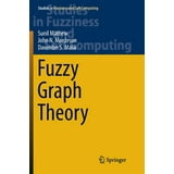 Studies in Fuzziness and Soft Computing Fuzzy Graph Theory, Book 363, (Paperback) - Walmart.com