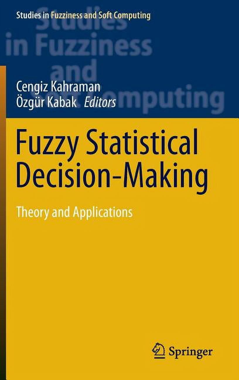 Studies in Fuzziness and Soft Computing: Fuzzy Statistical Decision-Making: Theory and ...