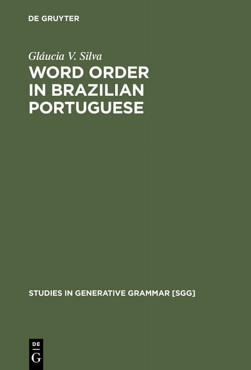 Studies in Generative Grammar [Sgg] Word Order in Brazilian Portuguese ...