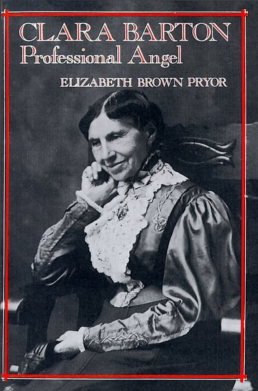 Studies in Health, Illness, and Caregivi Clara Barton: Professional ...