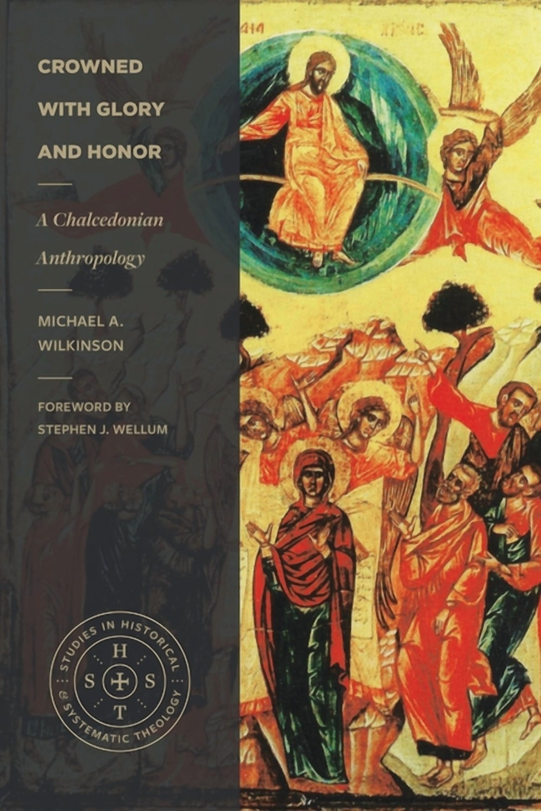 Studies in Historical and Systematic The Crowned with Glory and Honor ...