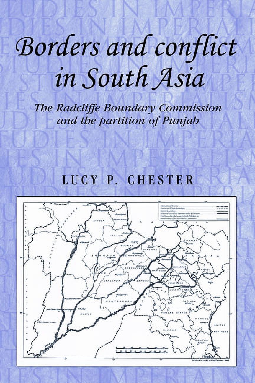 Studies in Imperialism Borders and Conflict in South Asia: The ...