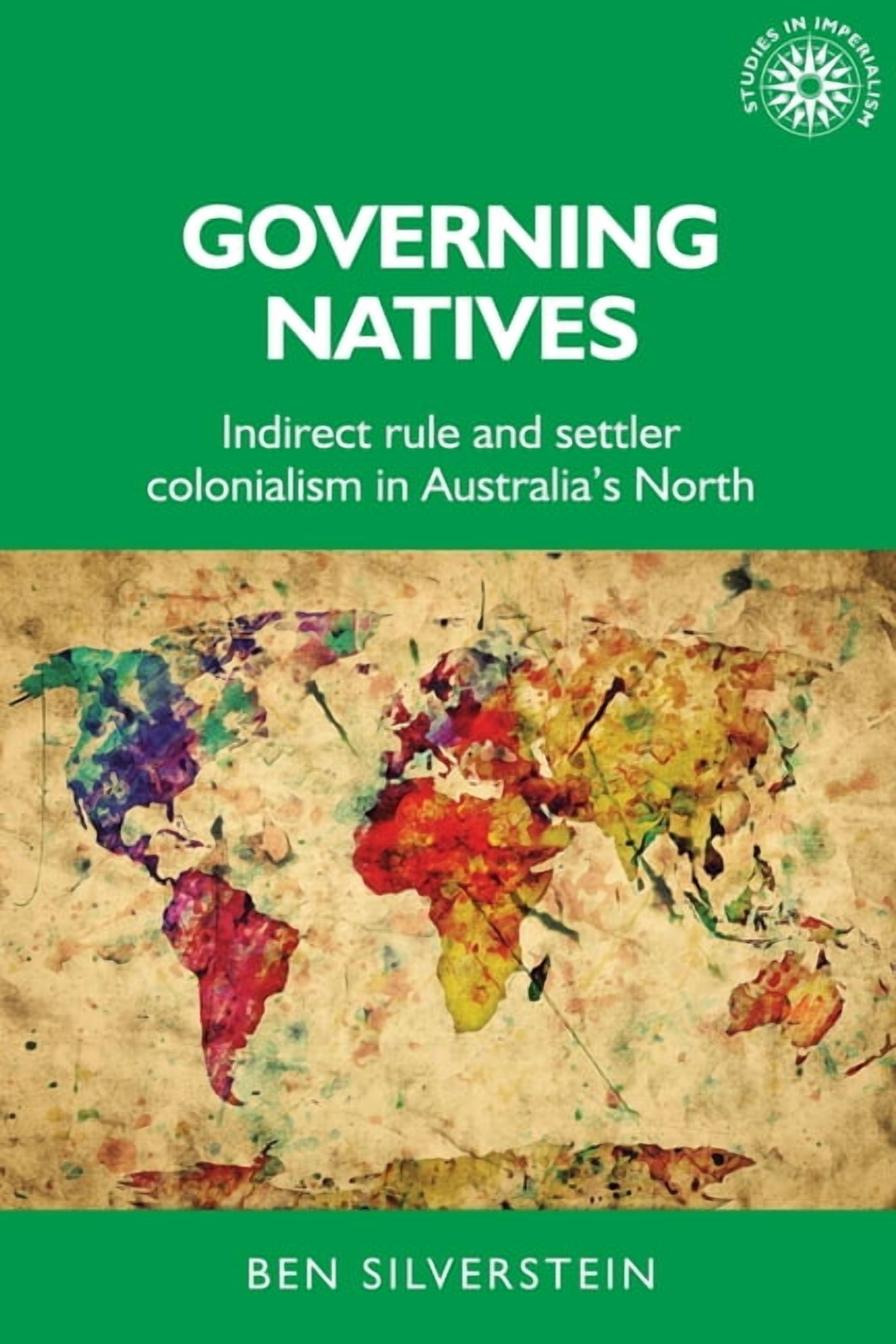 Studies in Imperialism: Governing Natives: Indirect Rule and Settler ...