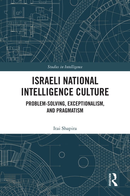 Studies in Intelligence Israeli National Intelligence Culture: Problem ...