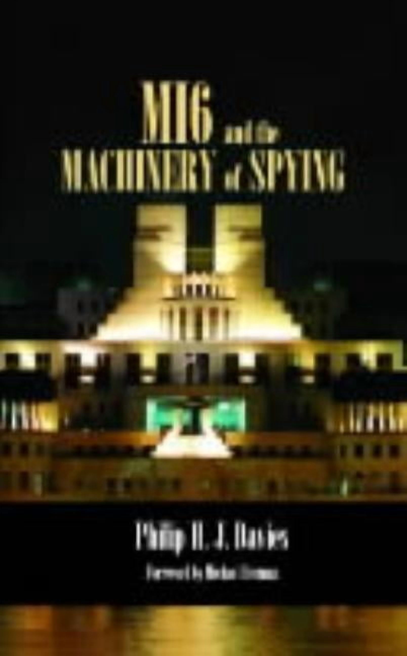 Studies in Intelligence MI6 and the Machinery of Spying: Structure and ...