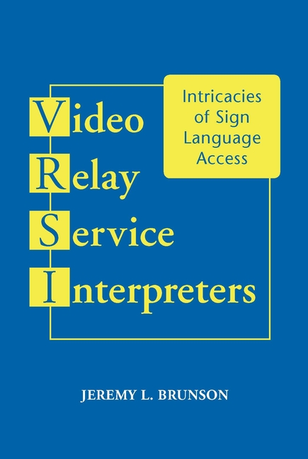 Studies in Interpretation: Video Relay Service Interpreters ...