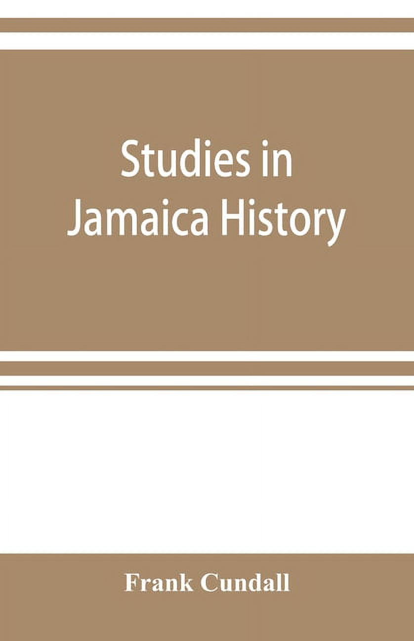 Studies in Jamaica history, (Paperback) - Walmart.com