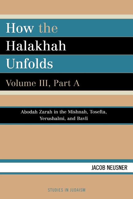 Studies in Judaism How the Halakhah Unfolds, Book VOLUM, (Paperback ...