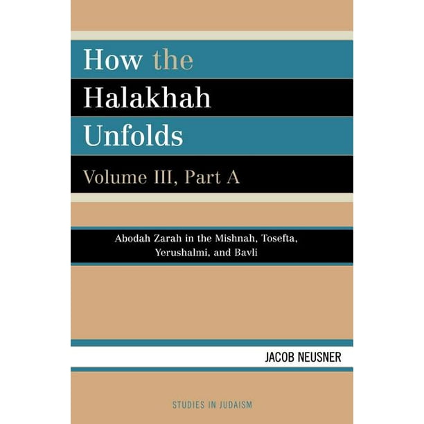 Studies in Judaism How the Halakhah Unfolds, Book VOLUM, (Paperback ...