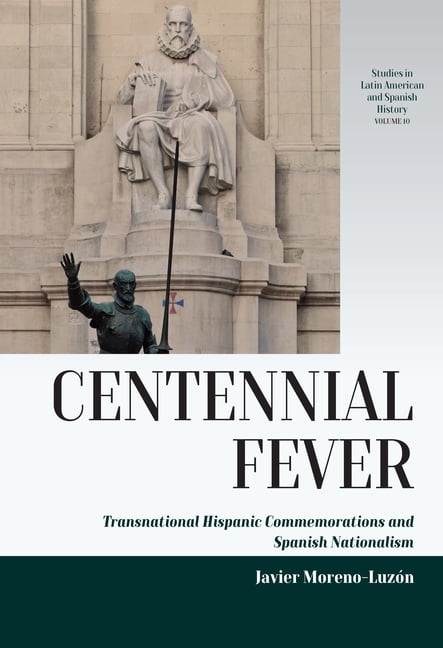 Studies in Latin American and Spanish Hi Centennial Fever ...