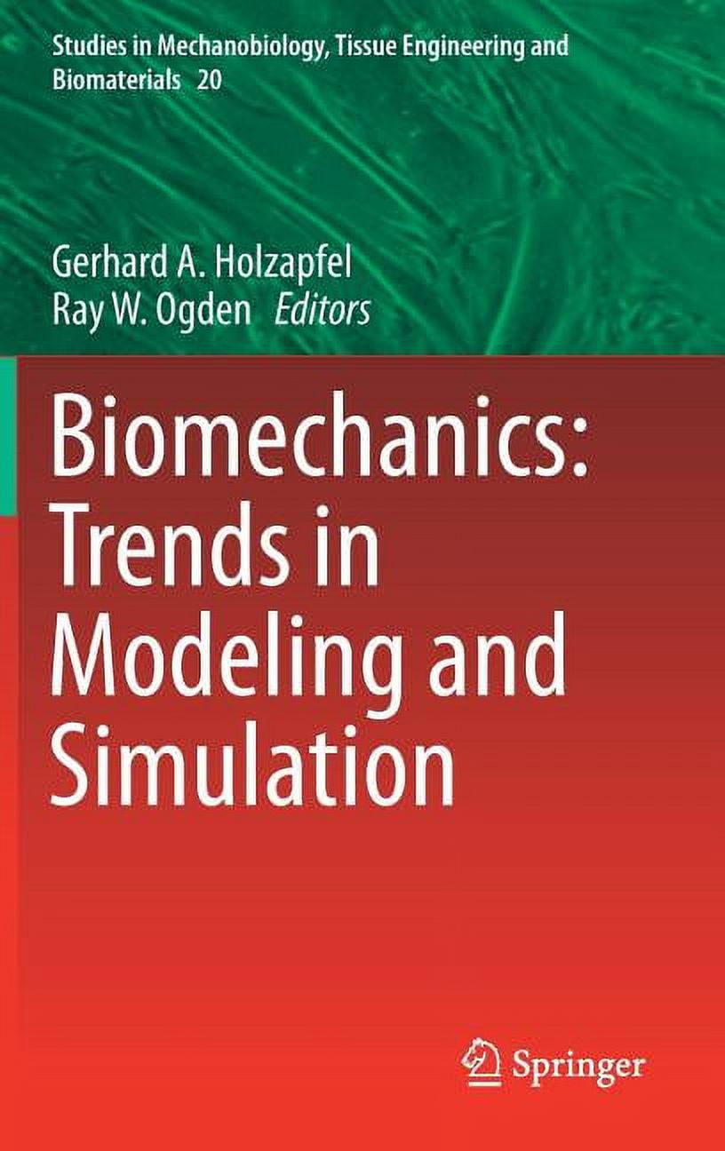 Studies in Mechanobiology, Tissue Engineering and Biomateria: Biomechanics: Trends in Modeling ...