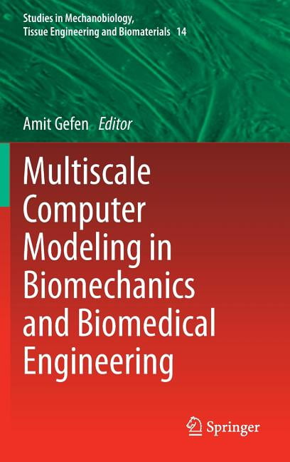 Studies in Mechanobiology, Tissue Engine Multiscale Computer Modeling in Biomechanics and ...