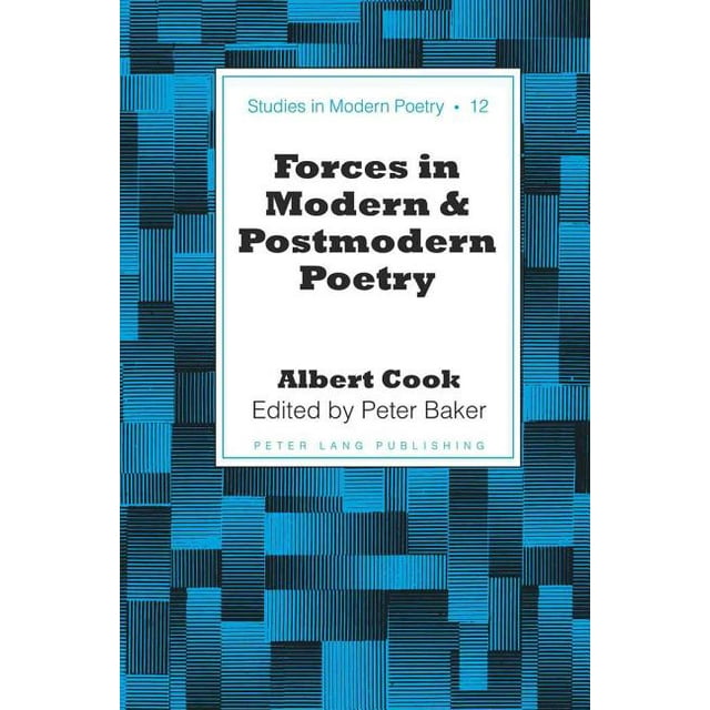 Studies in Modern Poetry: Forces in Modern and Postmodern Poetry ...