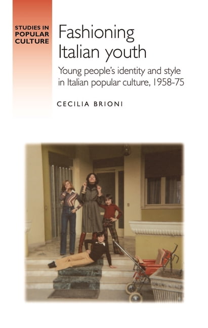 Studies in Popular Culture Fashioning Italian Youth: Young People's ...