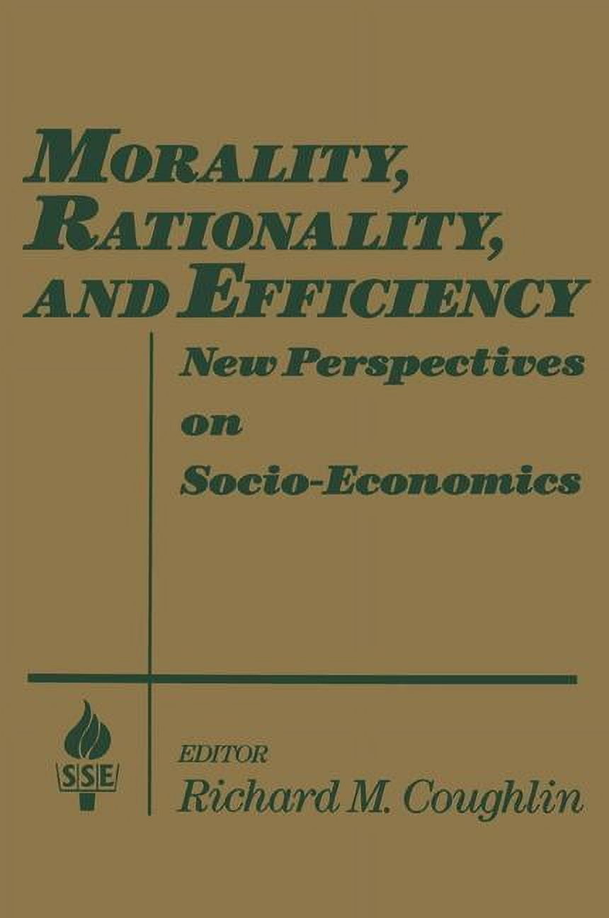 Studies in Socio-Economics Morality, Rationality and Efficiency: New ...