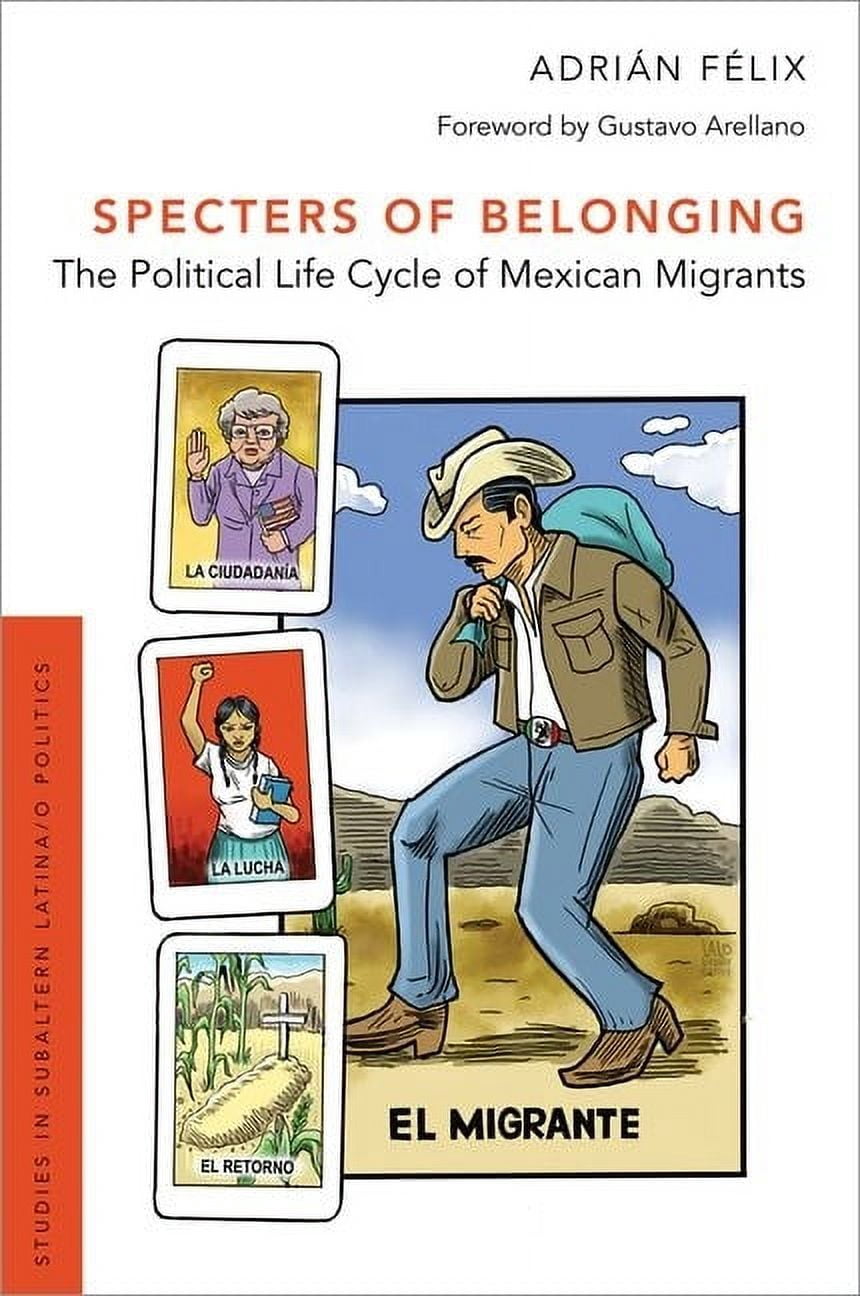 Studies in Subaltern Latina/O Politics Specters of Belonging: The ...