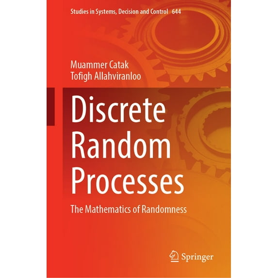Studies in Systems, Decision and Control Discrete Random Processes: The Mathematics of ...