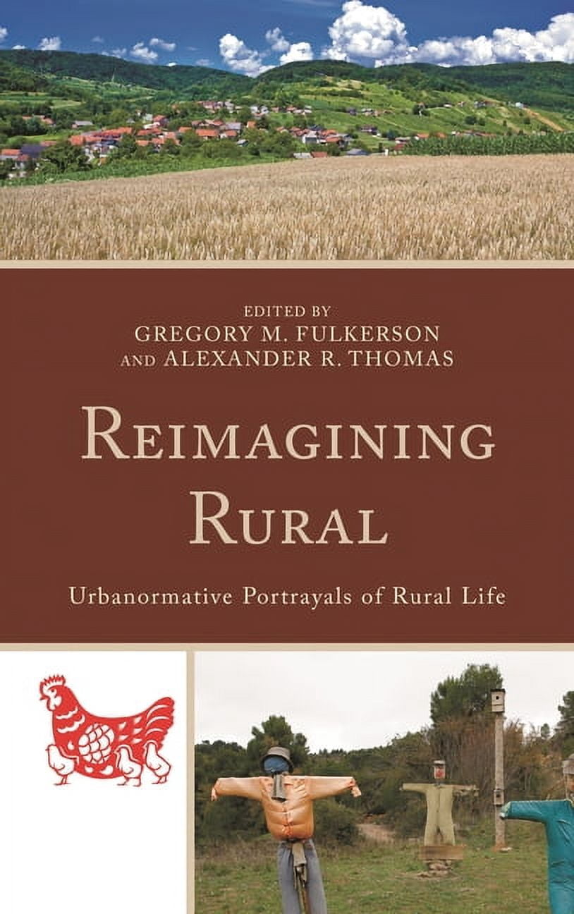 Studies in Urban-Rural Dynamics Reimagining Rural: Urbanormative ...