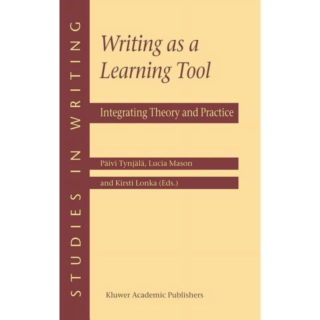 Studies in Writing Writing as a Learning Tool: Integrating Theory and ...