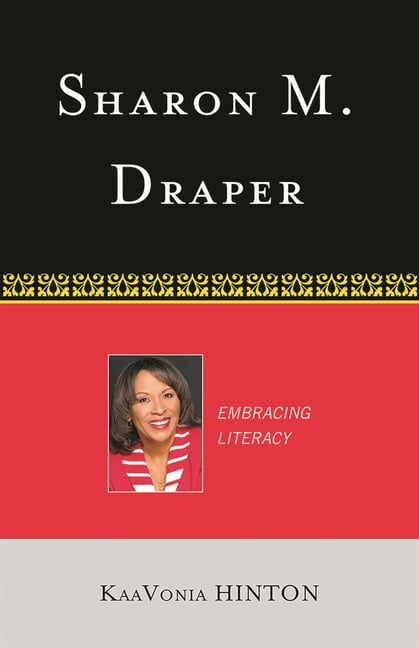 Studies in Young Adult Literature Sharon M. Draper: Embracing Literacy ...