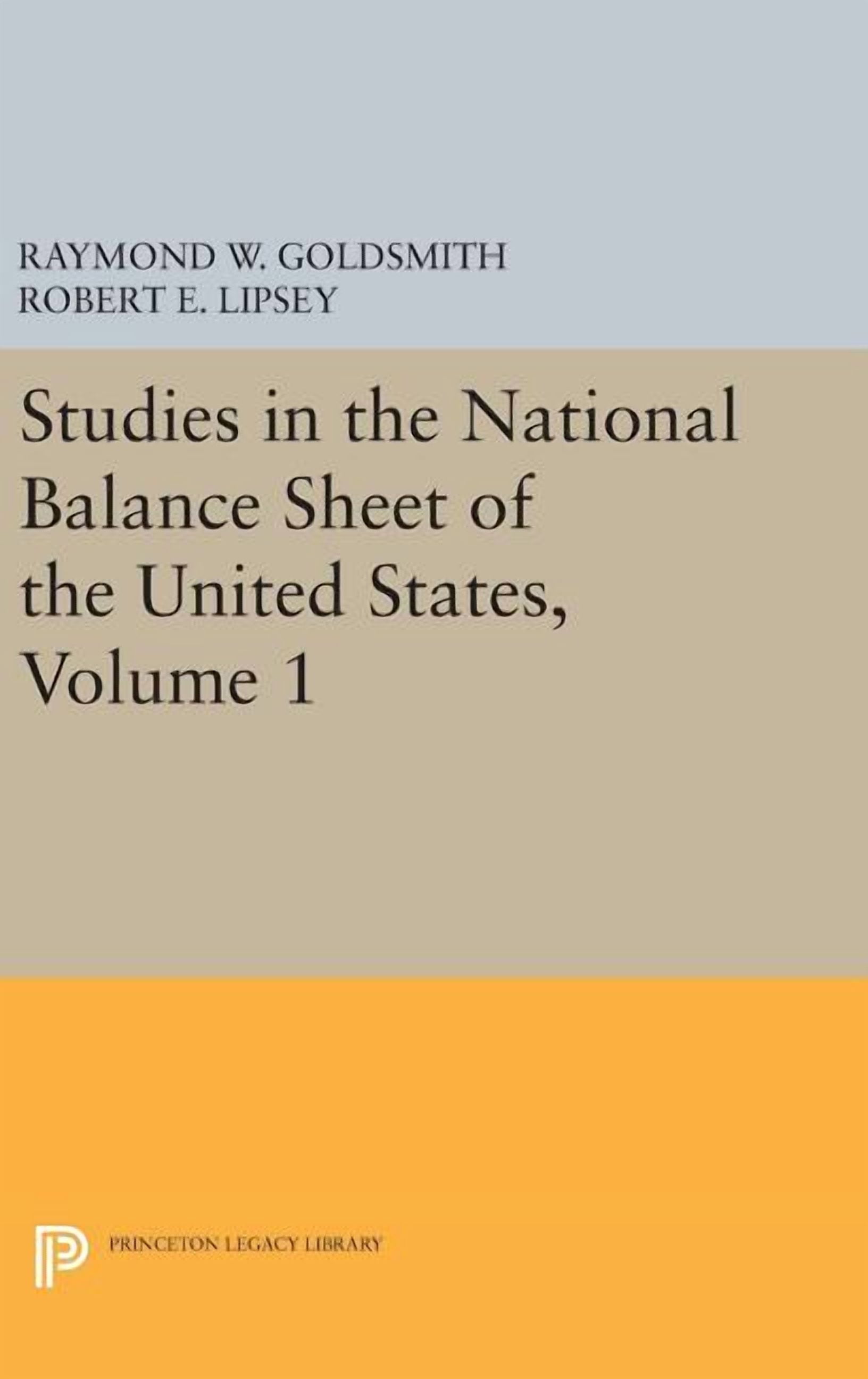 Studies in the National Balance Sheet of the United States, Volume 1 ...