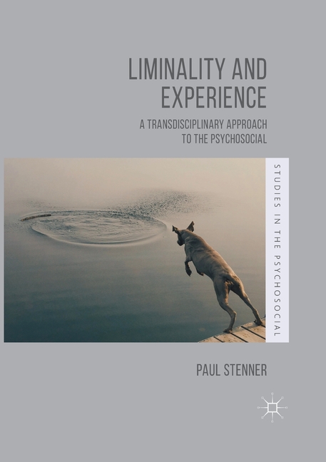 Studies in the Psychosocial Liminality and Experience: A ...