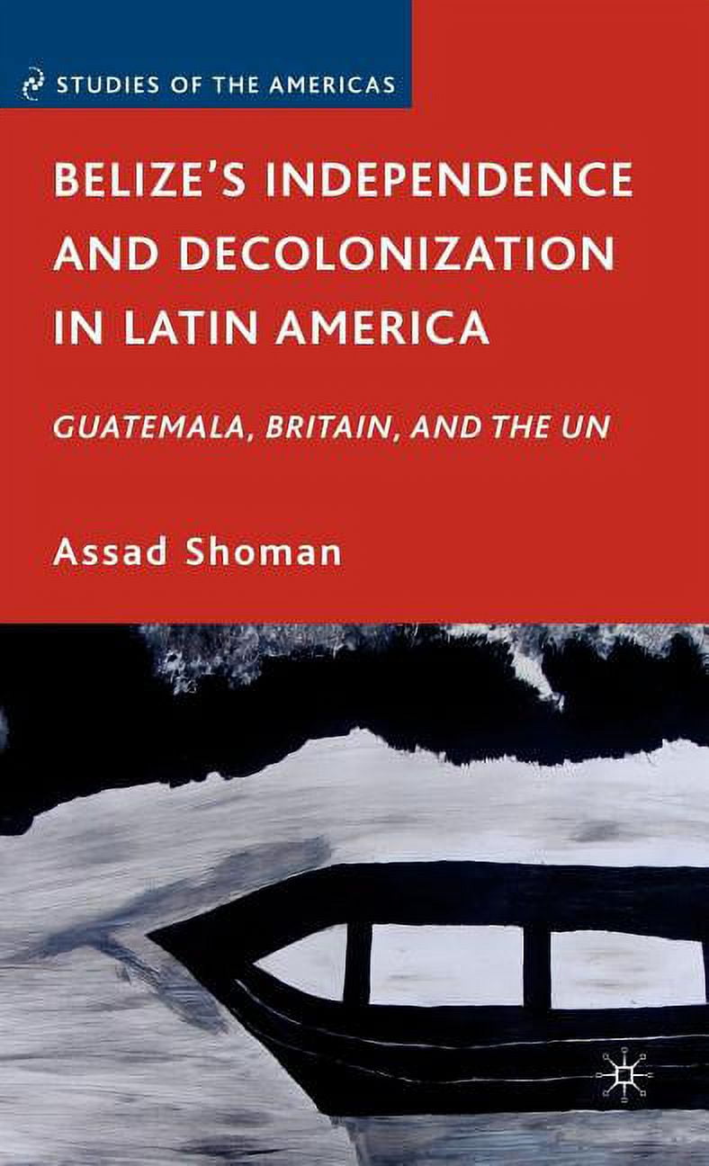 Studies of the Americas (Hardcover) Belize's Independence and ...