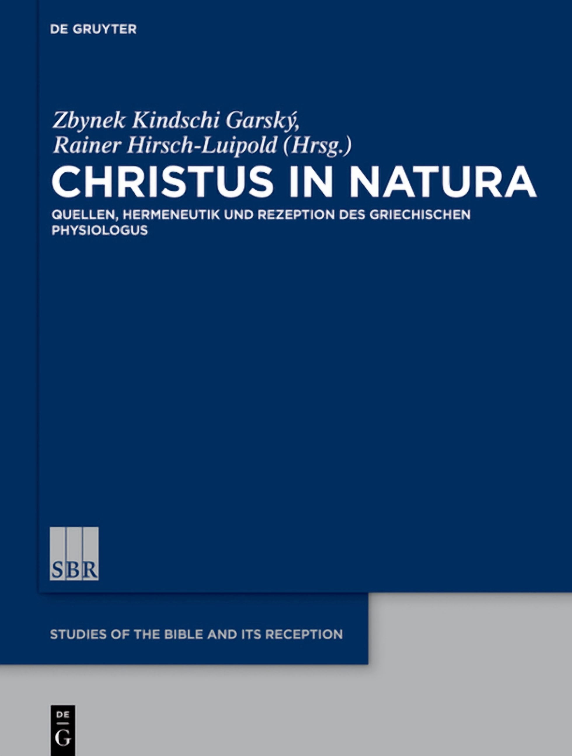 Studies of the Bible and Its Reception ( Christus in Natura: Quellen ...