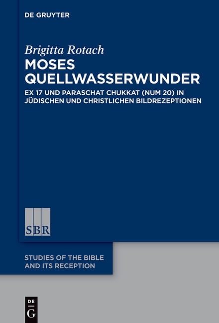 Studies of the Bible and Its Reception (Sbr): Moses Quellwasserwunder ...