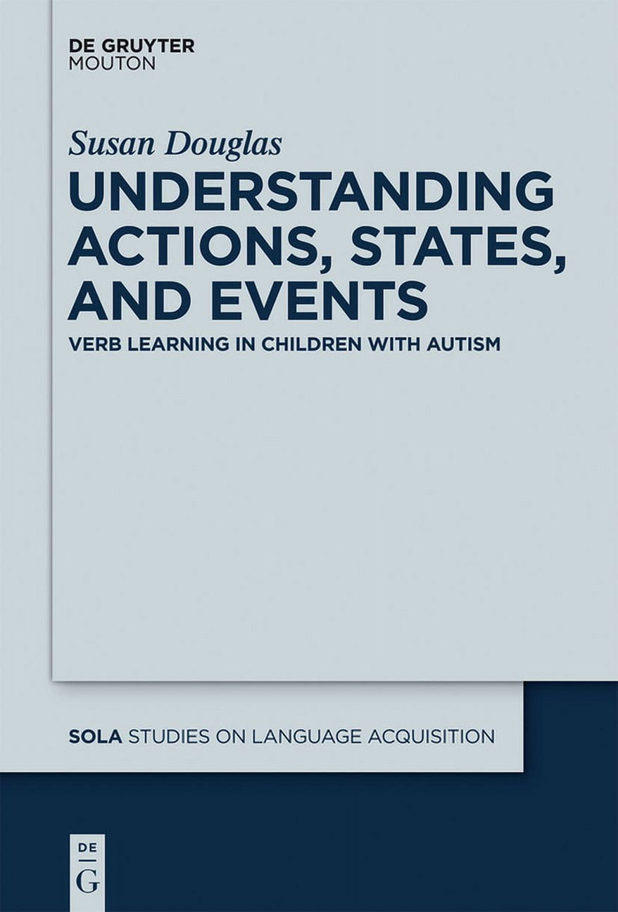Studies on Language Acquisition [Sola] Understanding Actions, States ...