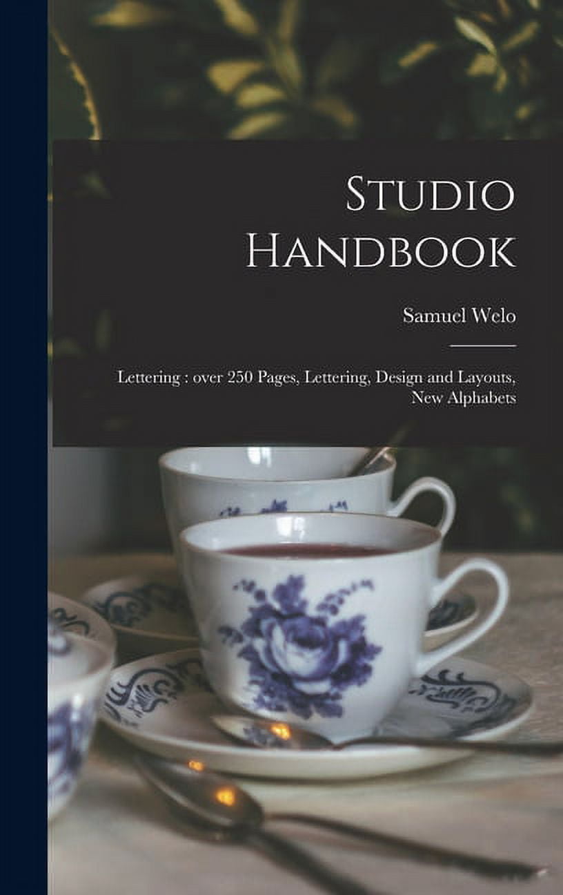 Studio Handbook: Lettering: Over 250 Pages, Lettering, Design and ...