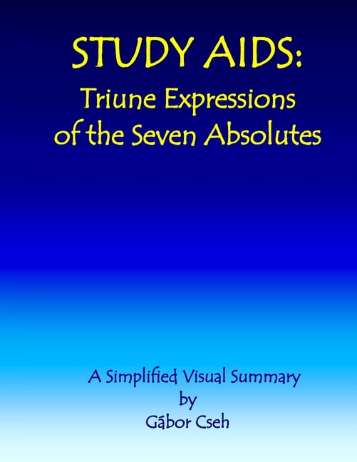 Study AIDS: Triune Expressions of the Seven Absolutes: A Simplified ...
