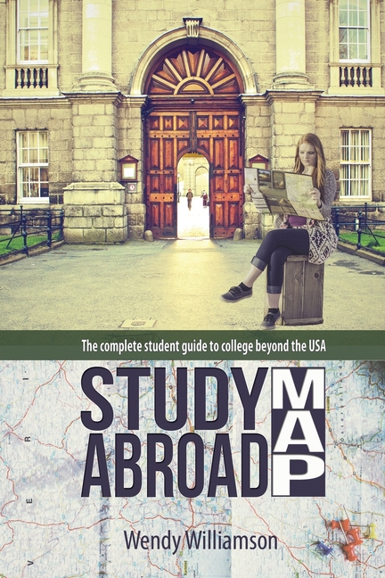 Study Abroad Map: The complete student guide to college beyond the USA ...