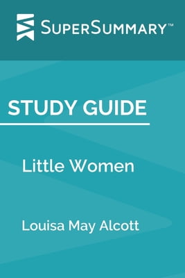 Pre-Owned Study Guide : Little Women by Louisa May Alcott (SuperSummary ...